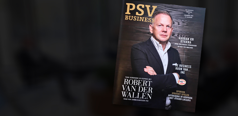 PSV - PSV Business Magazine met Robert van der Wallen