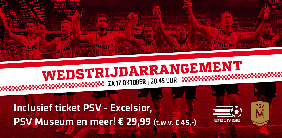 PSV - Beleef een dagje PSV tijdens PSV - Excelsior